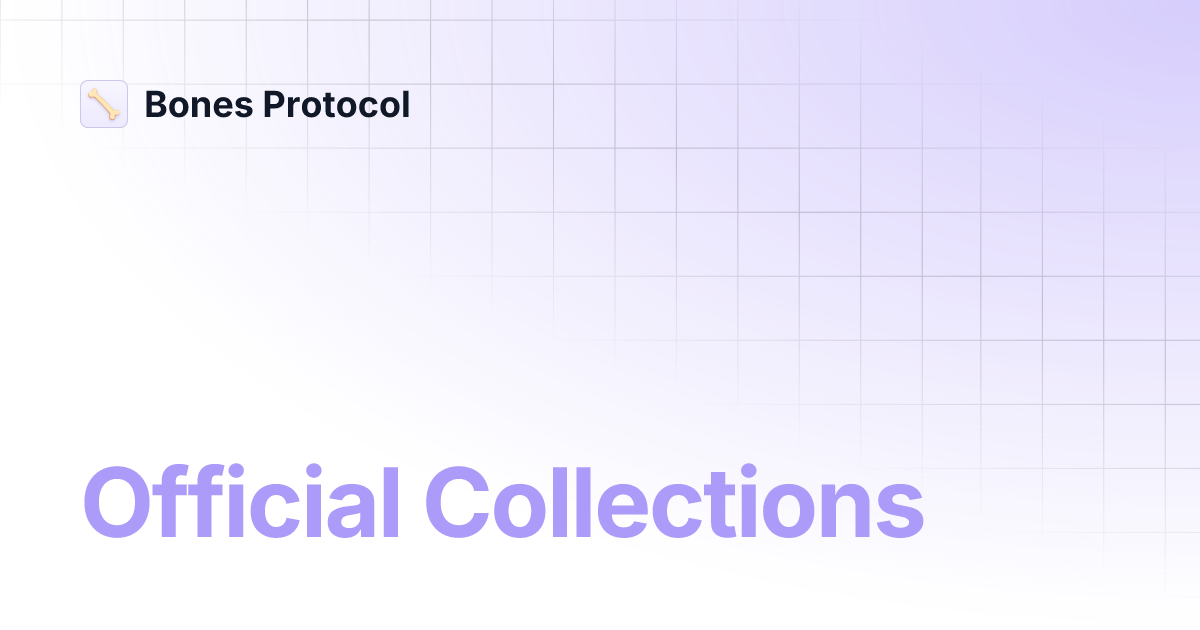 Official Collections | Bones Protocol